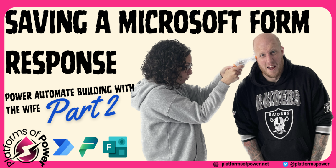 Saving a Microsoft Form Response - Platforms of Power