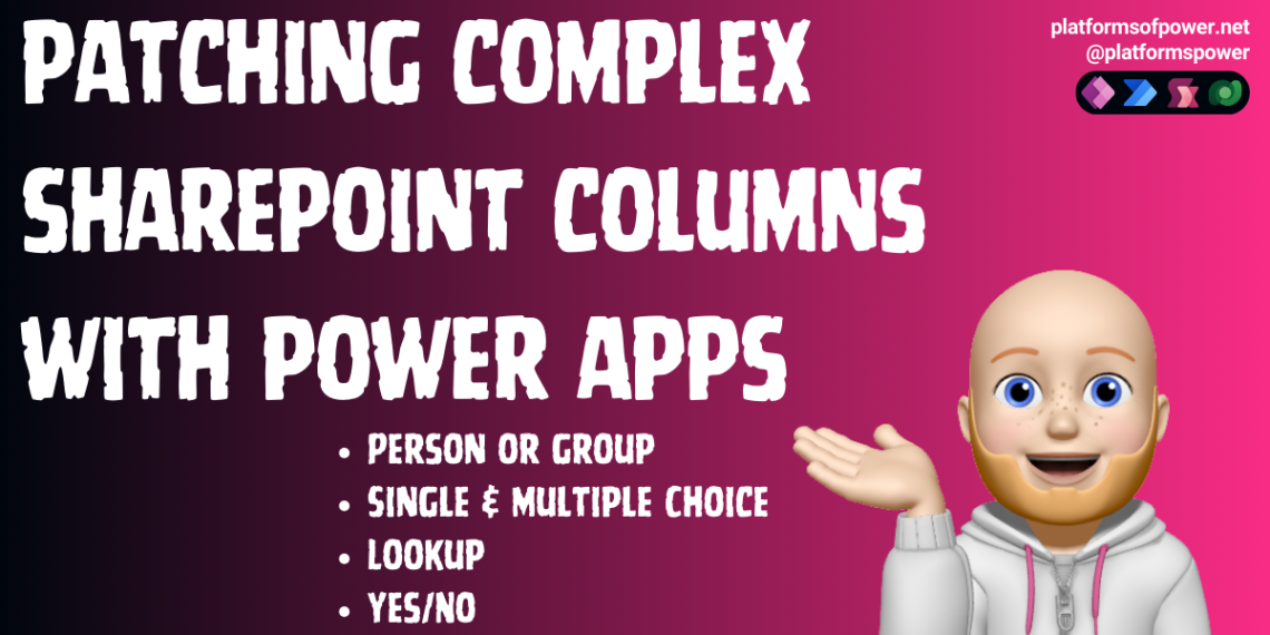 Patch Complex Sharepoint Columns With Power Apps Platforms Of Power