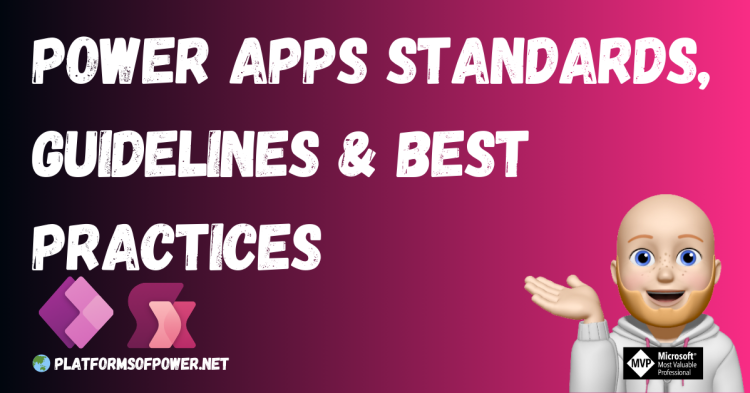 Power Apps Standards, Guidelines & Best Practices - Platforms of Power