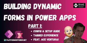 Building Dynamic Forms In Power Apps - Part 1 - Platforms of Power