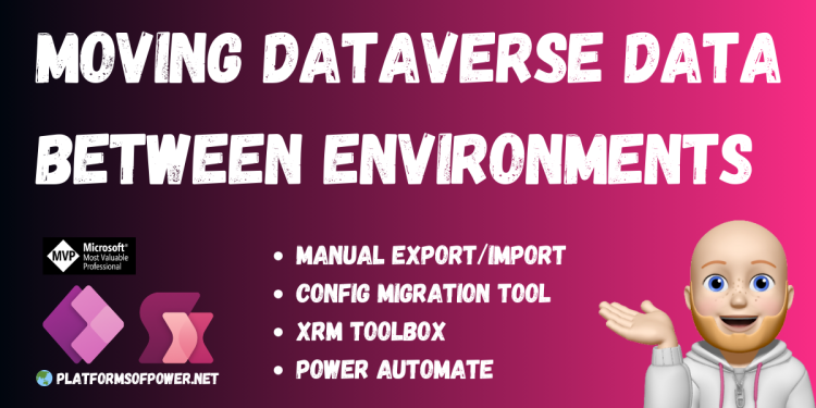Moving Dataverse Data Between Environments - Platforms of Power