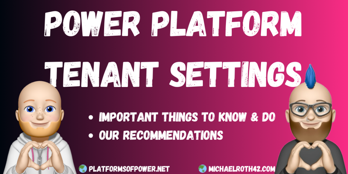 A Guide to Power Platform Tenant Settings - Platforms of Power