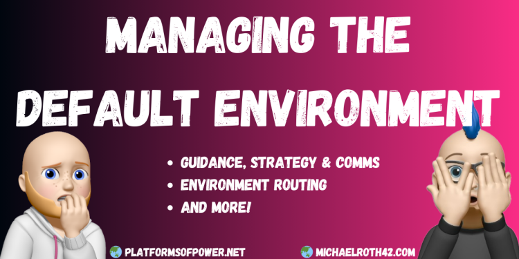 Managing The Default Environment - Platforms of Power